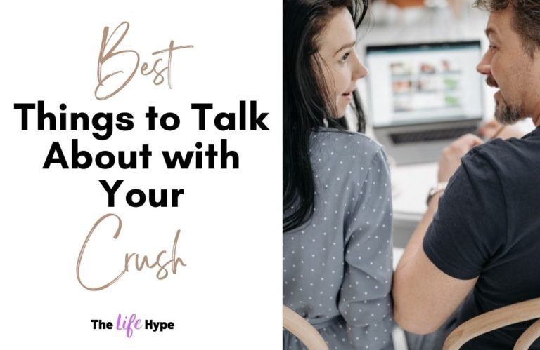 269 Intriguing Things To Talk About With Your Crush 269-intriguing-things-to-talk-about-with-your-crush